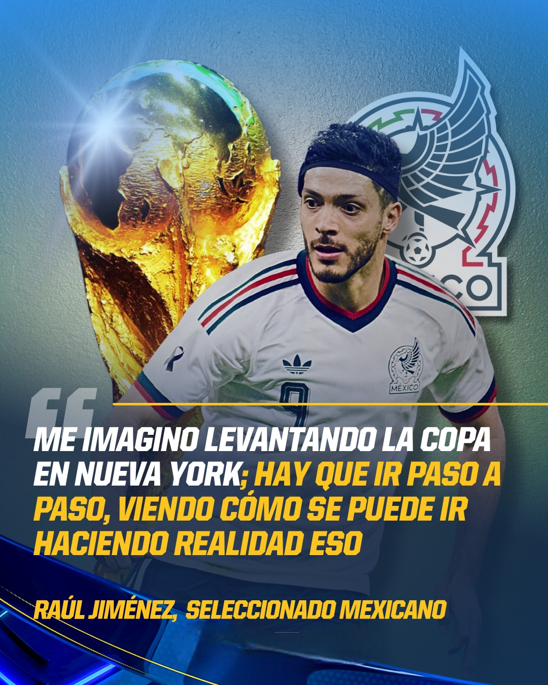 Raúl Jiménez cree que México podría levantar la Copa Mundo